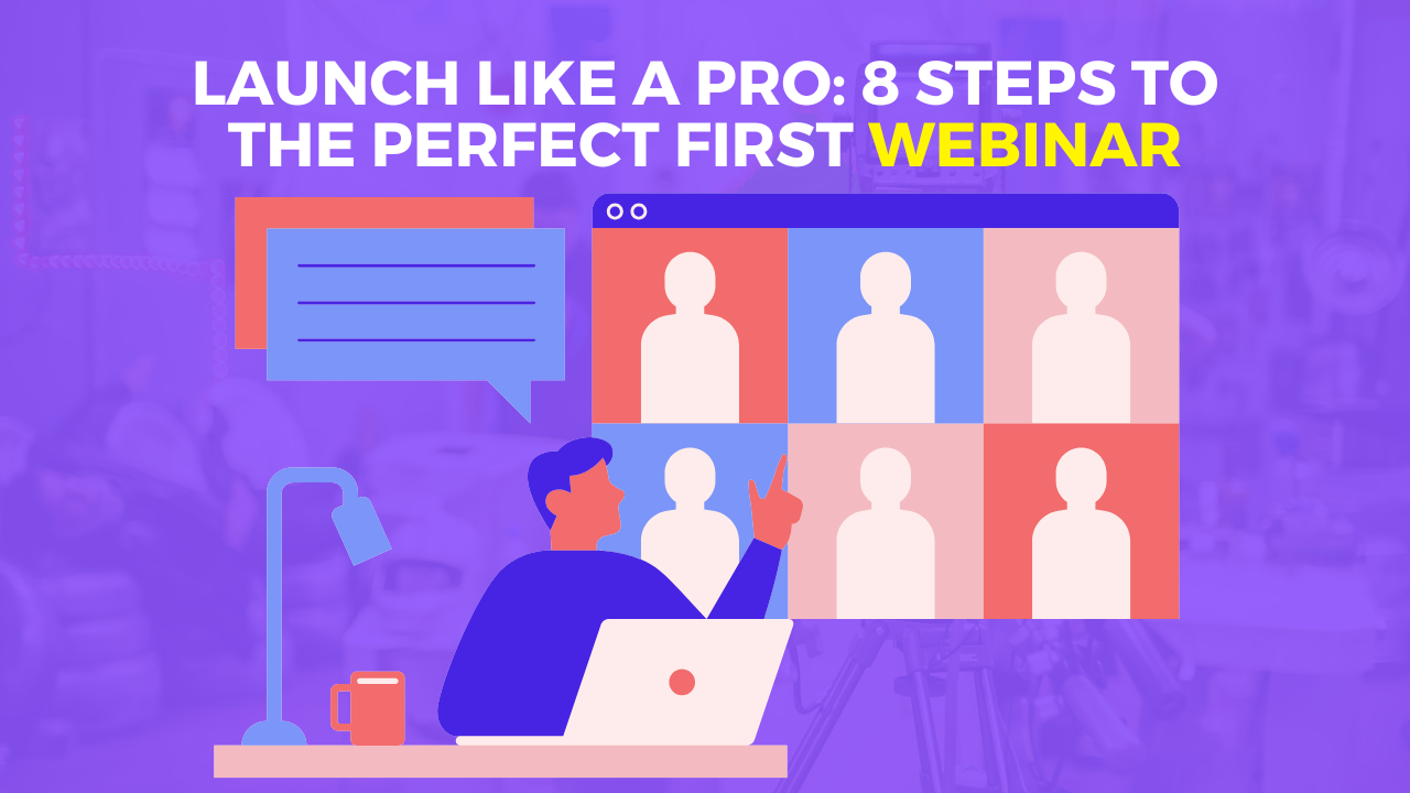 Launch Like a Pro: 8 Steps to the Perfect First Webinar – The Authentic ...